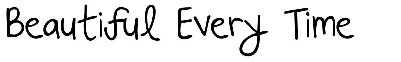 Beautiful Every Time font by Kimberly Geswein | FontRiver