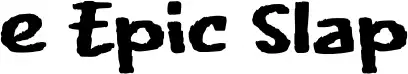 e Epic Slap font by wep | FontRiver
