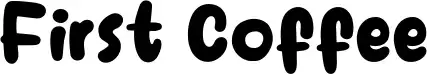 First Coffee font by Khurasan | FontRiver