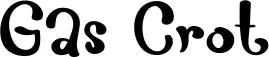 Gas Crot font by Luluk Surotul | FontRiver