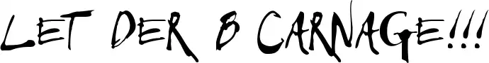 Let Der B Carnage!!! font by Jorge Carlos Alvarez Nobote | FontRiver