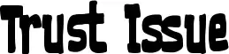 Trust Issue font by Gassstype | FontRiver
